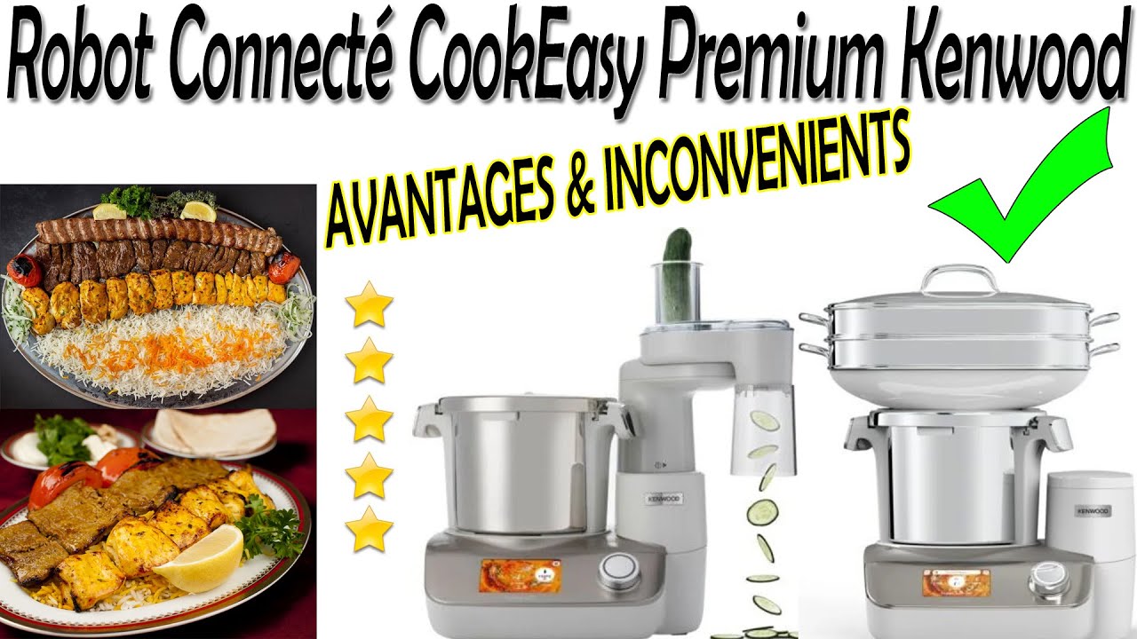 Robot Connecté Kenwood CookEasy Premium : Avantages & Inconvénients - Meilleur Multicuiseur